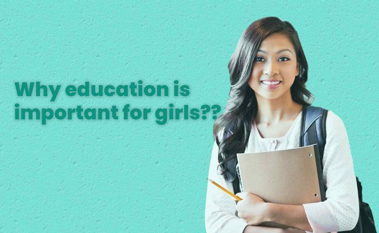 Why education is important for girls??
