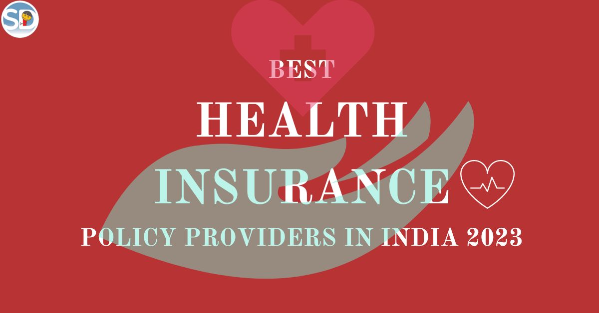 Best health insurance policy providers in India 2023 - Top 10 companies